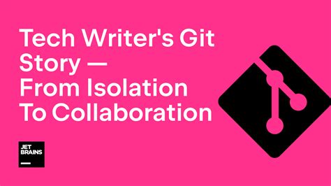 Tech Writers Git Story From Isolation To Collaboration The Writerside Blog