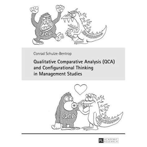 Qualitative Comparative Analysis Qca And Configurational Thinking In