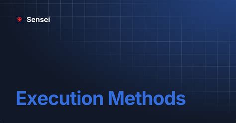 Execution Methods Sensei