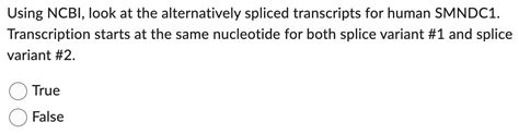 Solved Using Ncbi Look At The Alternatively Spliced