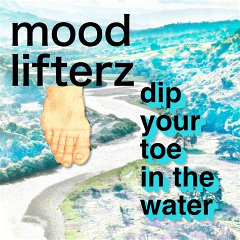 Stream Dip Your Toe In The Water By The Mood Lifters Listen Online