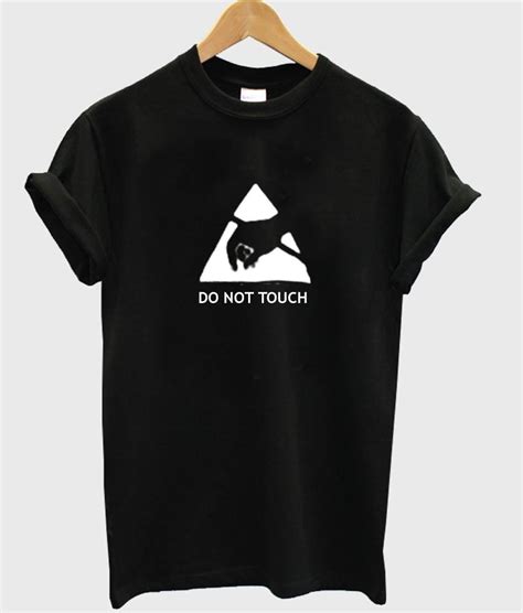 Do Not Touch T Shirt Kendrablanca