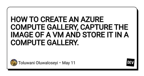 how to create an azure compute gallery capture the image of a vm and