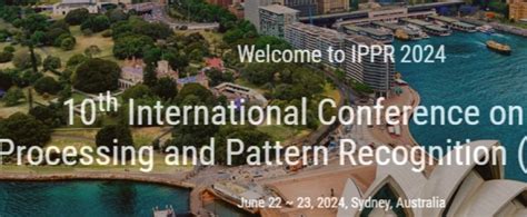 10th International Conference On Image Processing And Pattern Recognition Ippr 2024 Jun 2024