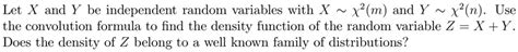 Solved Econometries Let X And Y Be Independent Random Variables With X X2m And Y X2n Use