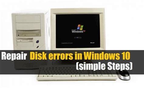 Repair Disk Errors On Windows 10 Simple Steps Explanation Os Hacks
