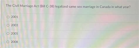Solved The Civil Marriage Act Bill C 38 ﻿legalized Same