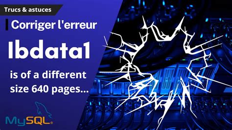 mysql corriger l erreur ibdata1 is of a different size 640 pages