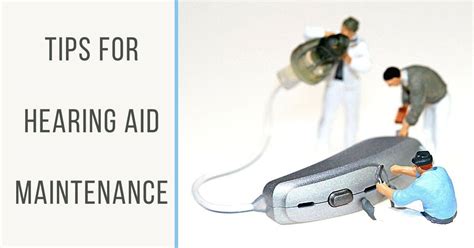 Tips For Hearing Aid Maintenance Hearing Health Houston