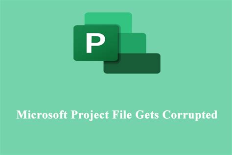 Microsoft Project File Gets Corrupted Look Here