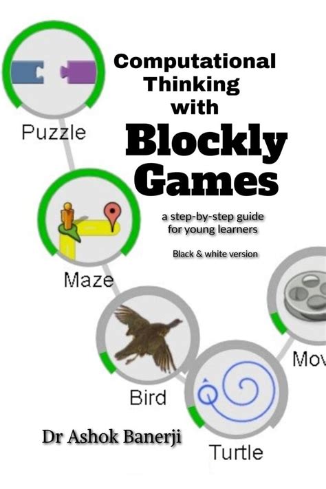 Computational Thinking With Blockly Games Bandw Version Vivek Kumar 9798890261038