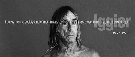 Iggy Pop Quote Iggy Pop Design Quotes Pop