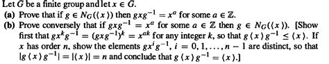 Solved Let G Be A Finite Group And Let X E G A Prove Chegg