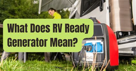 What Does RV Ready Generator Mean? - RVing Beginner