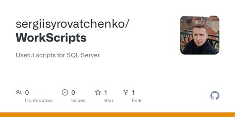 Github Sergiisyrovatchenkoworkscripts Useful Scripts For Sql Server