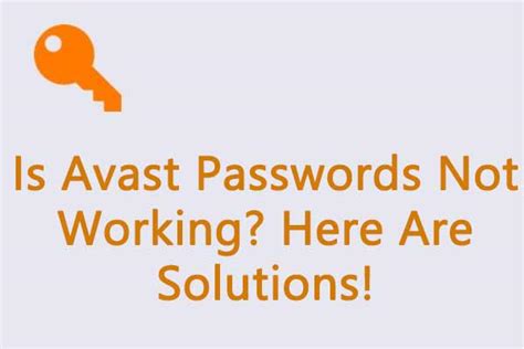 Is Avast Passwords Not Working Here Are Solutions Minitool