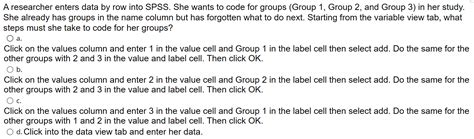 Solved A Researcher Enters Data By Row Into SPSS She Wants Chegg Com
