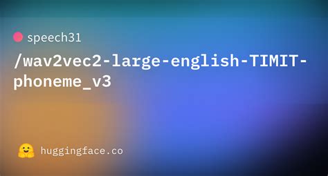 Speech31wav2vec2 Large English Timit Phonemev3 · Hugging Face