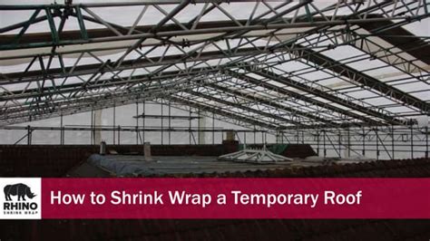 How To Shrink Wrap A Temporary Roof Scaffolding Pptx