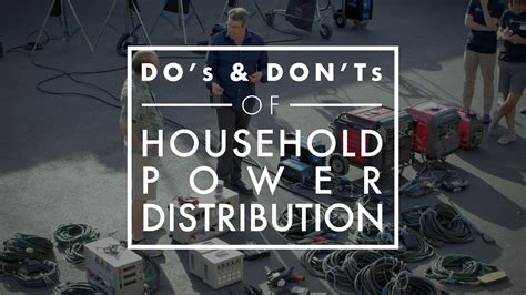 Do S Don Ts Of Household Power Distribution Filmmaking Education