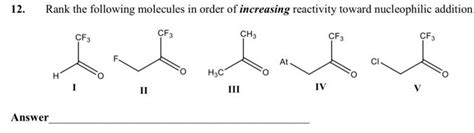 Solved 12 Rank The Following Molecules In Order Of