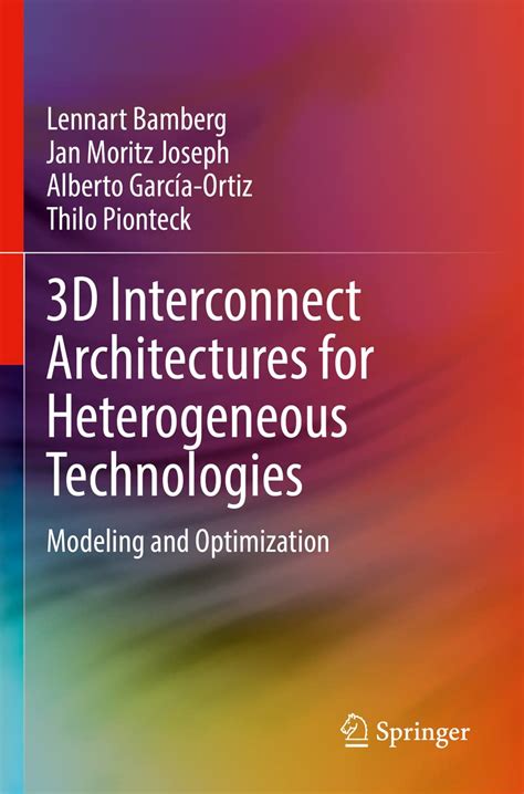 3d interconnect architectures for heterogeneous technologies modeling