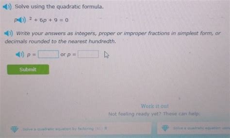 Solved Solve Using The Quadratic Formula P26p90 Write Your Answers As Integers Proper