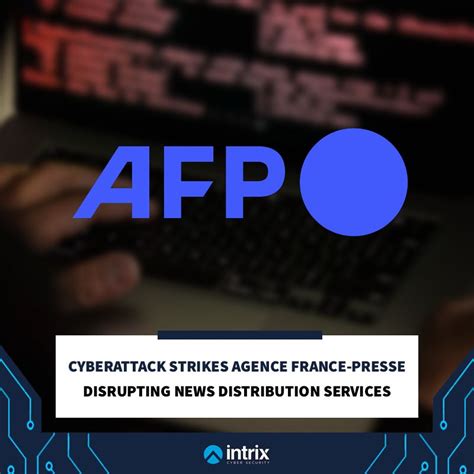 Afp Cyberattack Cybersecurity Anssi Itsecurity News Databreach Mediasecurity