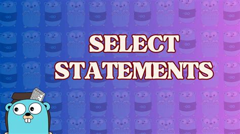 Understanding Select Statements In Go Lang Youtube