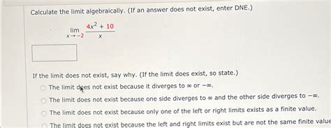 solved calculate the limit algebraically if an answer does