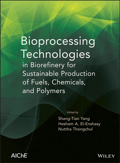 Bioprocessing Technologies In Biorefinery For Sustainable Production Of