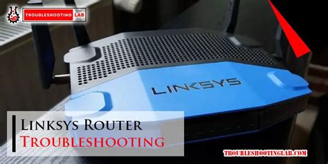 Linksys Router Troubleshooting Quick Fixes For Common Issues