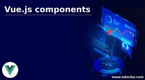 Vue Js Components Different Examples Of Vue Js Components