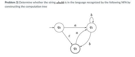 solved problem 3 determine whether the string ababb is in