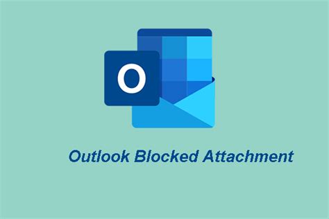 How To Fix The Outlook Blocked Attachment Error Minitool