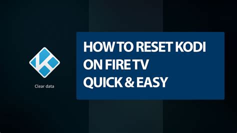 How To Reset Kodi On Firestick Or Fire TV Quick And Easy
