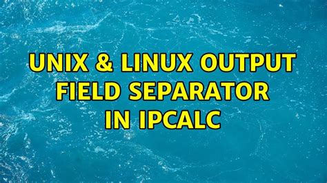Unix Linux Output Field Separator In Ipcalc YouTube