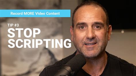 Start Recording More Video Tip 3 Stop Scripting Yourself Youtube