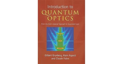 Introduction To Quantum Optics By Gilbert Grynberg