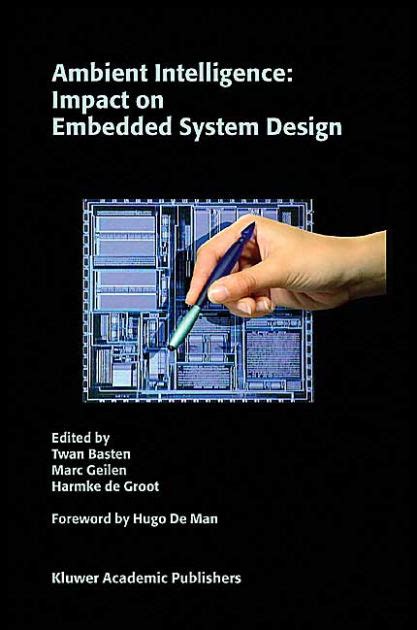 Ambient Intelligence Impact On Embedded System Design Edition 1 By Twan Basten
