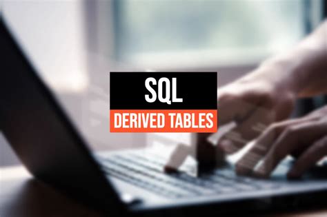Sql Derived Tables Flowygo