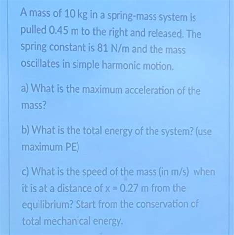Solved A Mass Of 10 Kg In A Spring Mass System Is Pulled