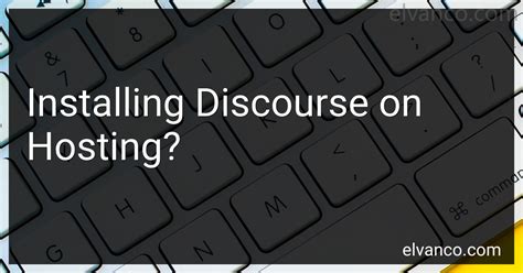 Installing Discourse On Hosting In 2025