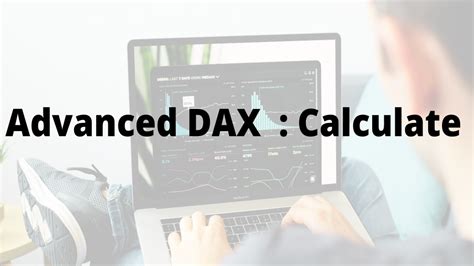 Advanced Dax Calculate Function