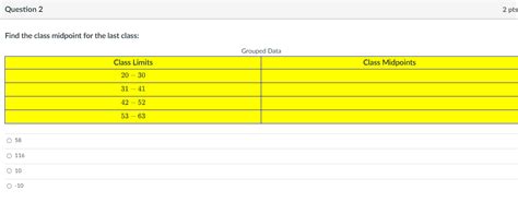 Solved Question 2 2 Pts Find The Class Midpoint For The Last