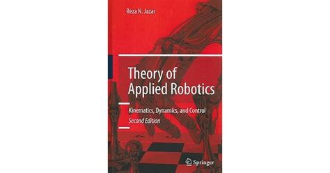 Theory Of Applied Robotics Kinematics Dynamics And Control By Reza N Jazar