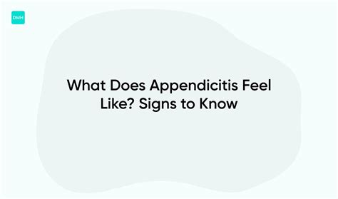 What Does Appendicitis Feel Like Signs To Know