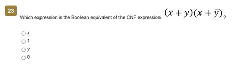 23 which expression is the boolean equivalent of the cnf expression x