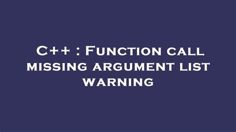 C Function Call Missing Argument List Warning Youtube