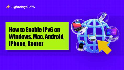 How To Enable Ipv6 On Windows Mac Android Iphone Router